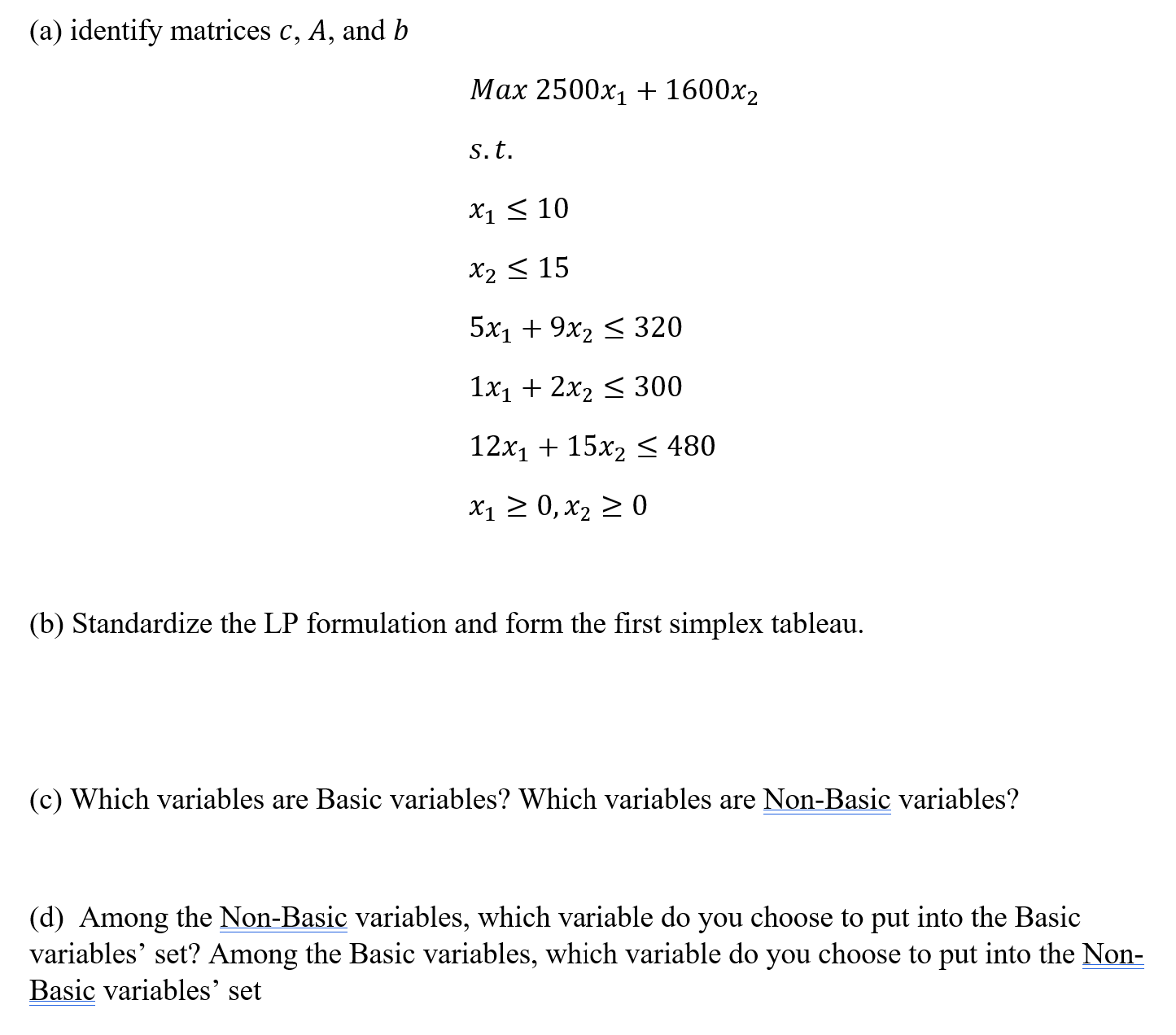 Solved (a) ﻿identify matrices c,A, ﻿and b ﻿Max 2500x1+1600x2 | Chegg.com