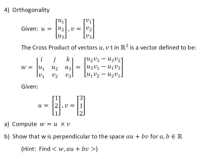 Solved 4) Orthogonality Given: u=⎣⎡u1u2u3⎦⎤,v=⎣⎡v1v2v3⎦⎤ The | Chegg.com