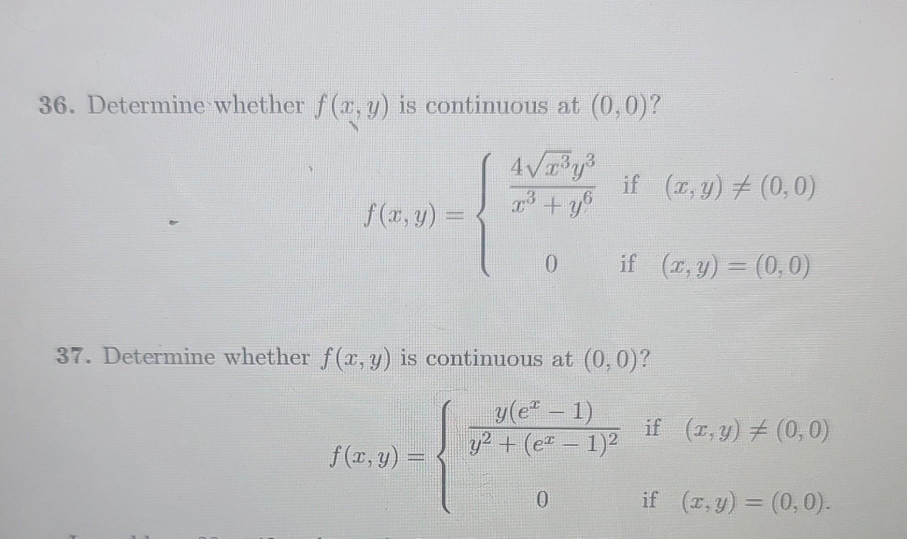 Solved 36. Determine whether f(x,y) is continuous at (0,0) ? | Chegg.com