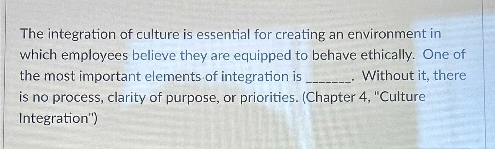 Solved The integration of culture is essential for creating | Chegg.com