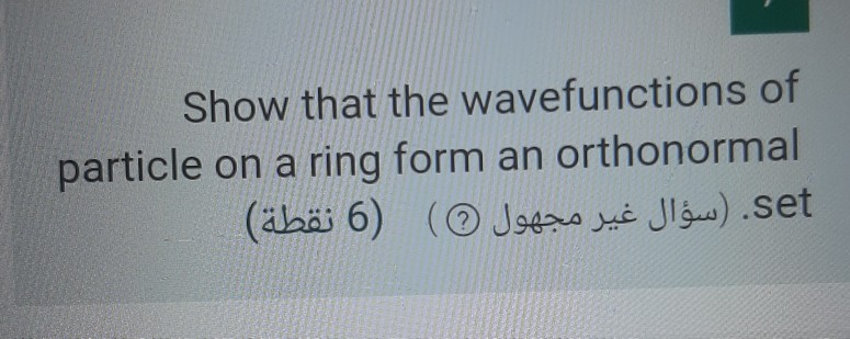 Show That The Wavefunctions Of Particle On A Ring