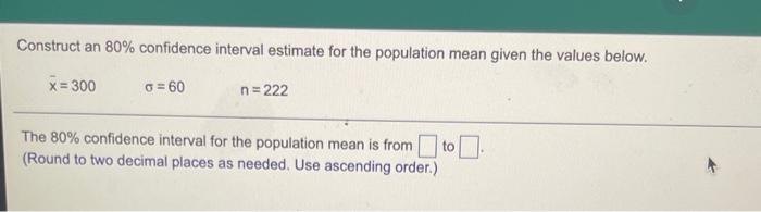 Solved Construct an 80% confidence interval estimate for the | Chegg.com