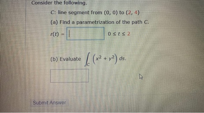 Solved Consider the following. C: line segment from (0, 0) | Chegg.com