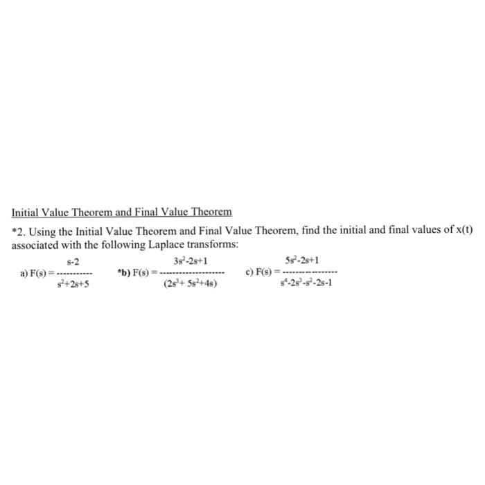 Solved Initial Value Theorem and Final Value Theorem *2. | Chegg.com Solved Initial Value Theorem and Final Value Theorem *2. | Chegg.com