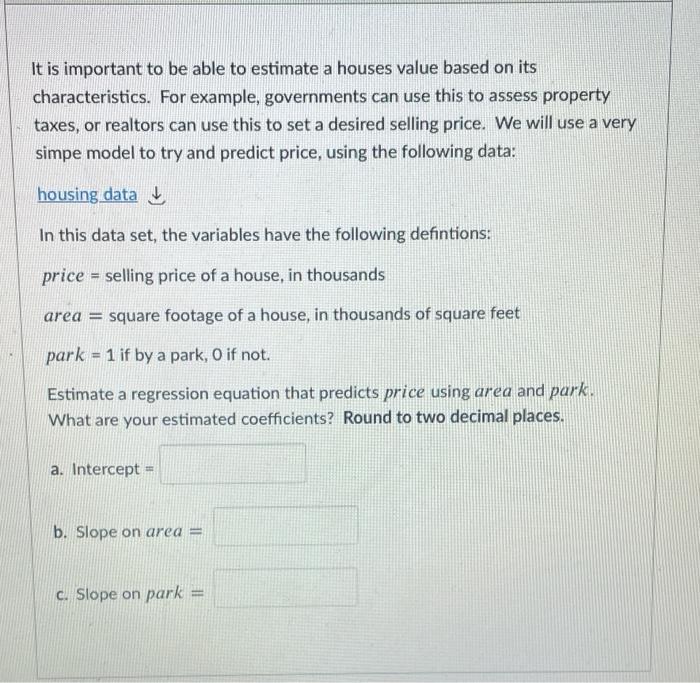 Solved It is important to be able to estimate a houses value | Chegg.com