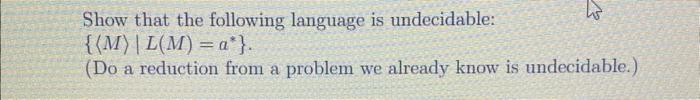 Solved Show that the following language is undecidable: | Chegg.com