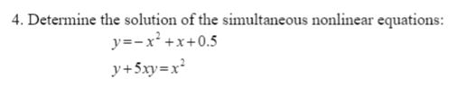 Solved Determine the solution of the simultaneous nonlinear | Chegg.com