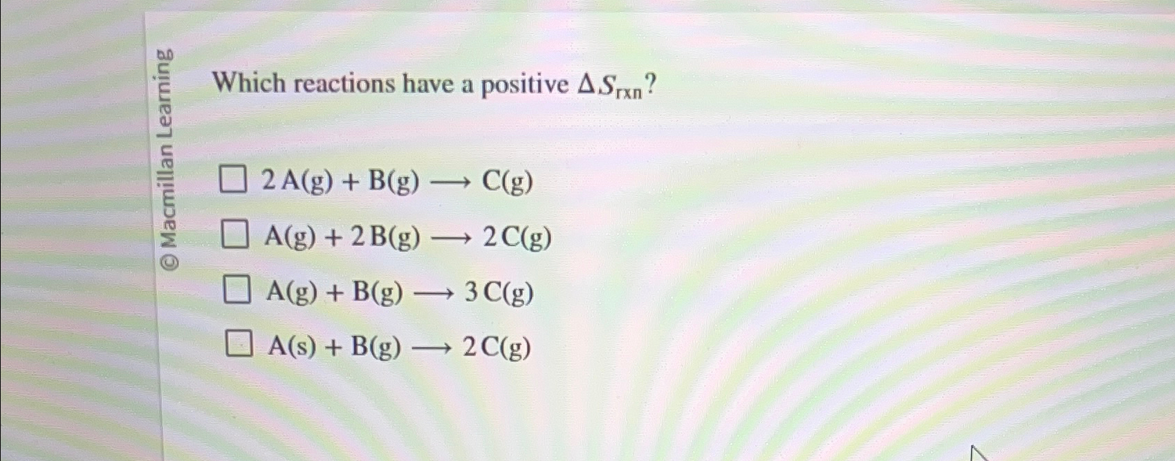 Solved Which reactions have a positive | Chegg.com