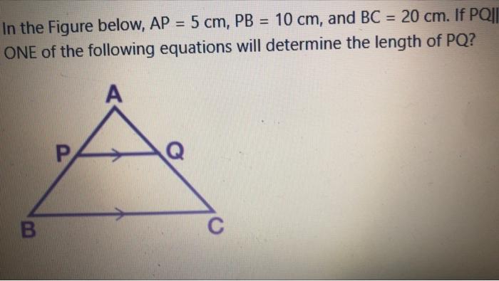 Solved In the Figure below, AP = 5 cm, PB = 10 cm, and BC = | Chegg.com