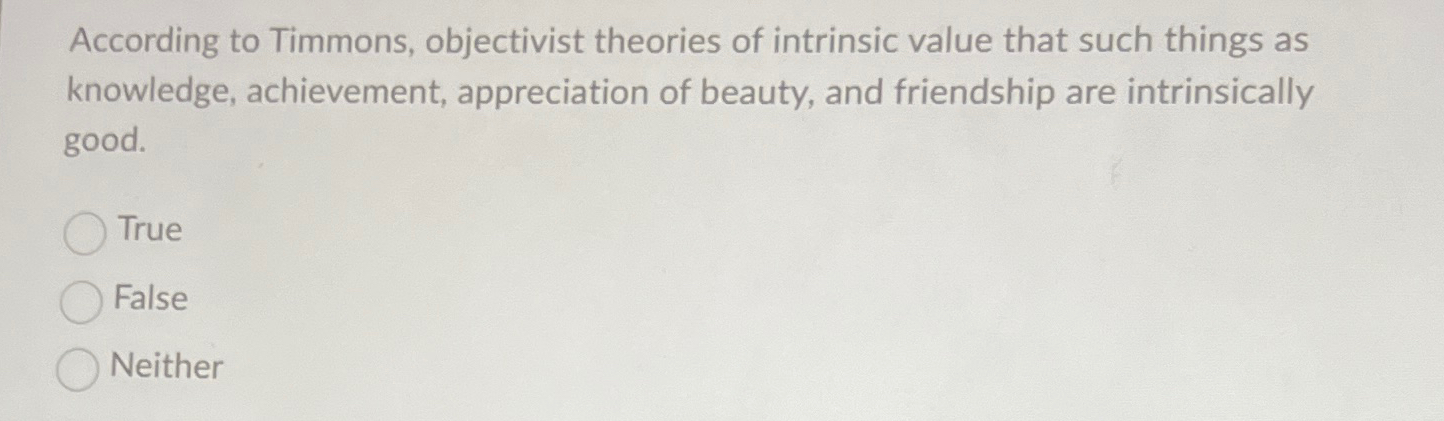 Solved According to Timmons, objectivist theories of | Chegg.com
