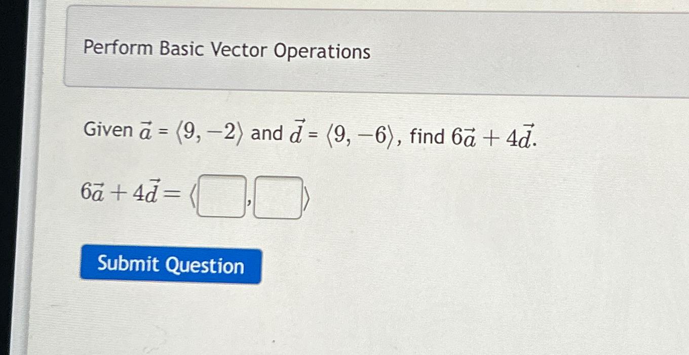 Solved Perform Basic Vector OperationsGiven vec(a)=(:9,-2:) | Chegg.com