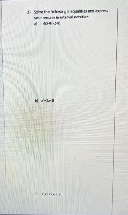 Solved 2) Solve the following inequalities and express your | Chegg.com