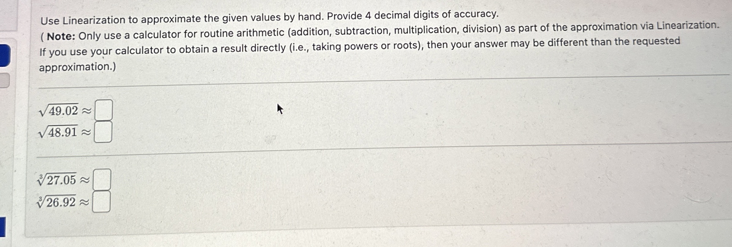 Solved Use Linearization To Approximate The Given Values By