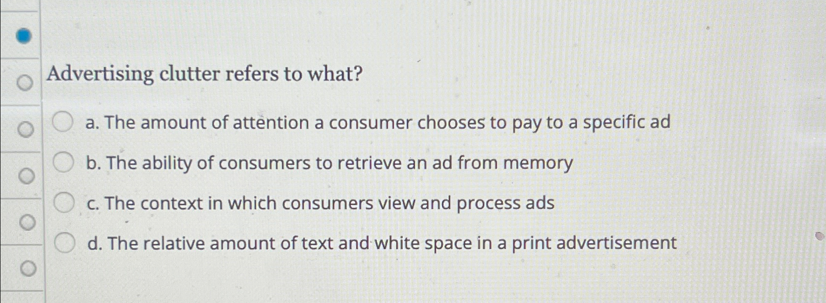Solved Advertising clutter refers to what?a. ﻿The amount of | Chegg.com