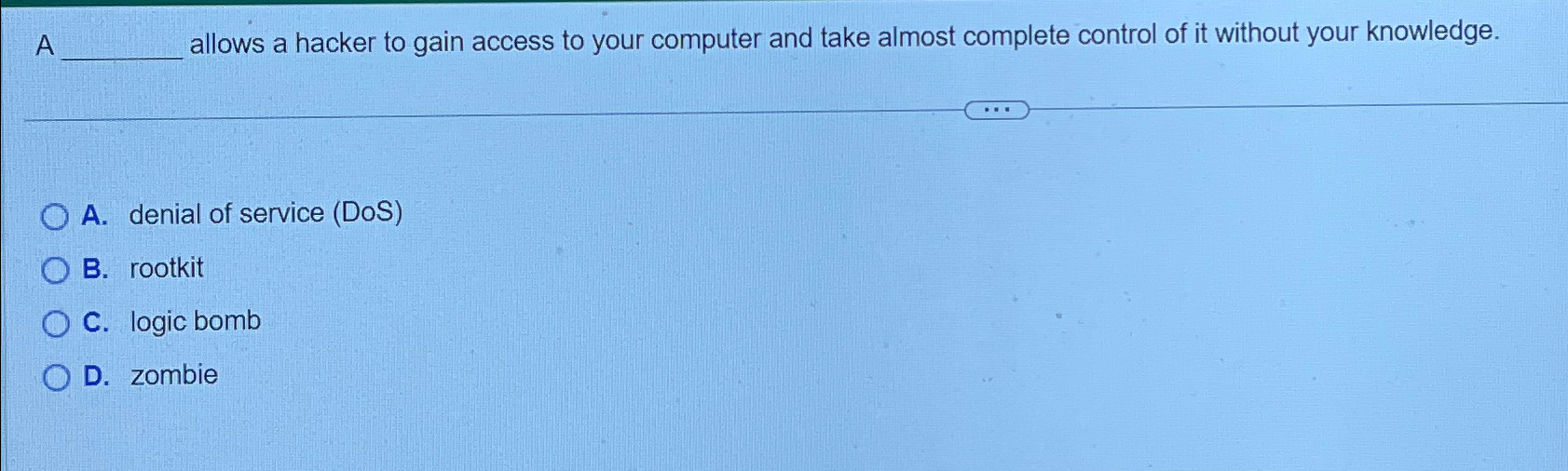 Solved A allows a hacker to gain access to your computer and | Chegg.com