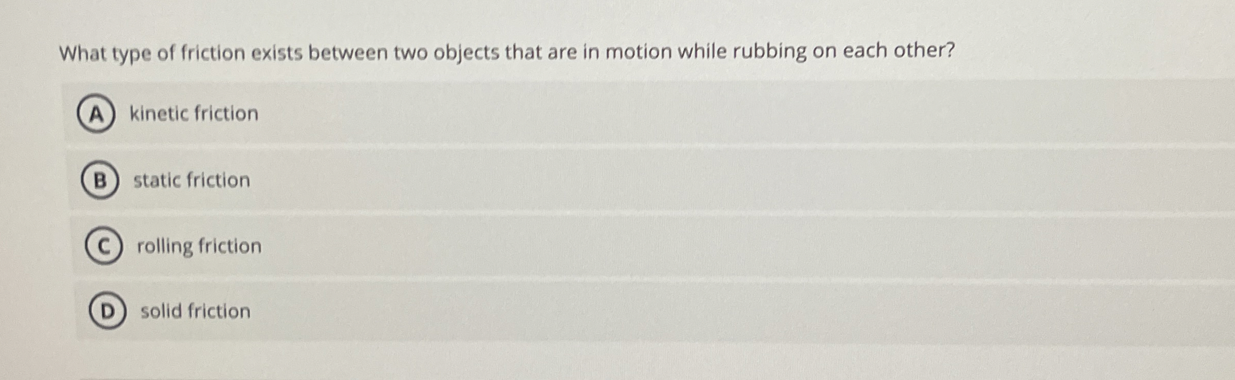 Solved What type of friction exists between two objects that | Chegg.com