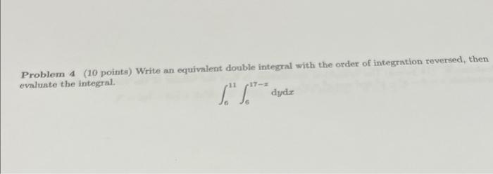 Solved Problem 4 (10 points) Write an equivalent double | Chegg.com Solved Problem 4 (10 points) Write an equivalent double | Chegg.com