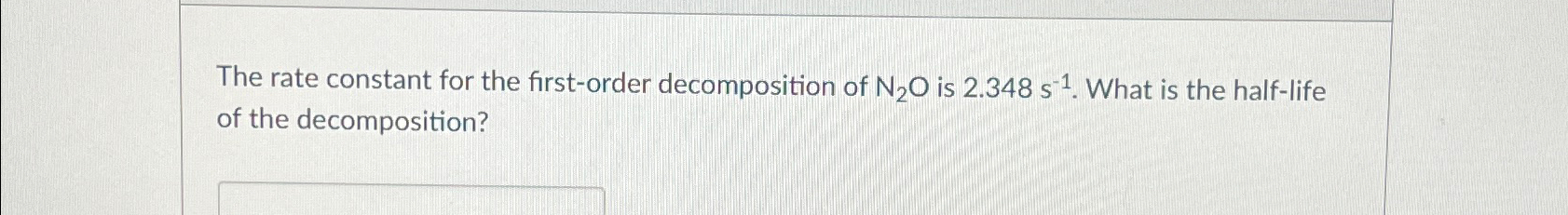 The rate constant for the first-order decomposition | Chegg.com