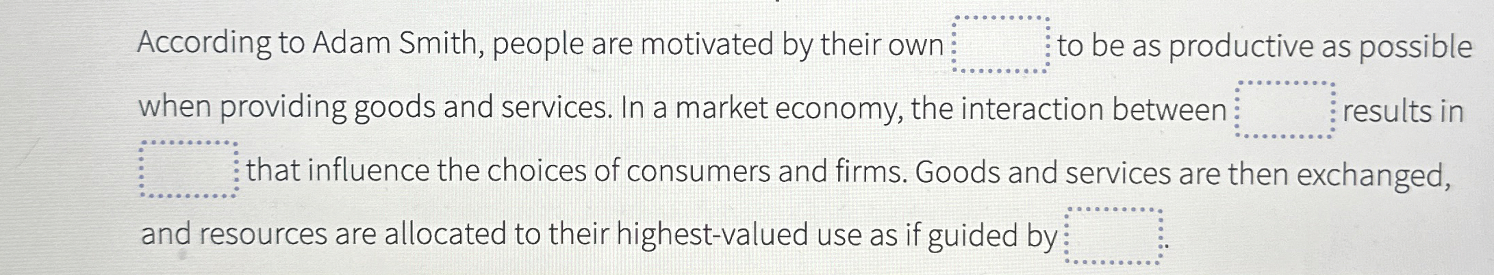 Solved According to Adam Smith, people are motivated by | Chegg.com