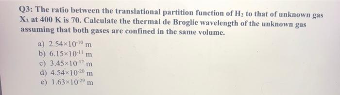 Solved Q3 The Ratio Between The Translational Partition