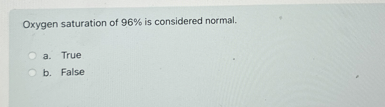 Solved Oxygen saturation of 96% ﻿is considered normal.a. | Chegg.com