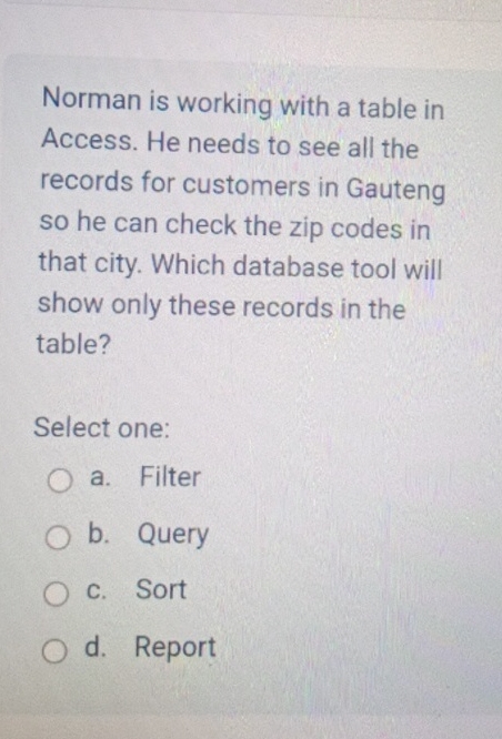 Solved Norman is working with a table in Access. He needs to | Chegg.com
