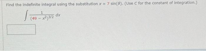 Solved Find the indefinite integral using the substitution | Chegg.com