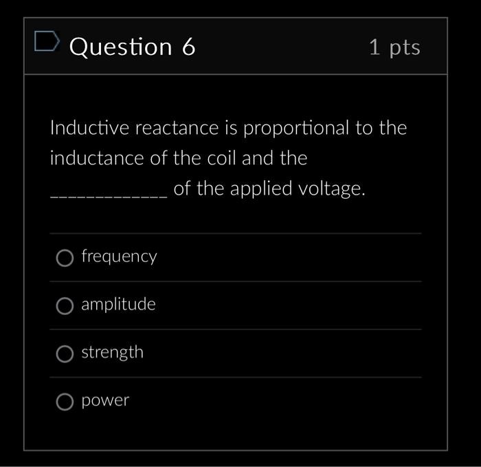 Solved Question 6 1 Pts Inductive Reactance Is Proportional