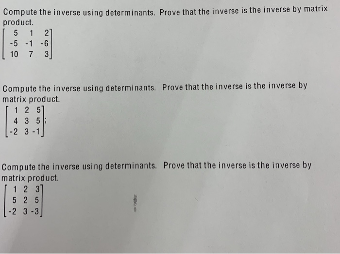 Solved Compute the inverse using determinants. Prove that | Chegg.com