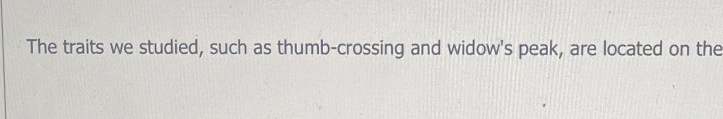 Solved The traits we studied, such as thumb-crossing and | Chegg.com