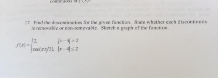 Solved continuous at 17. Find the discontinuities for the | Chegg.com