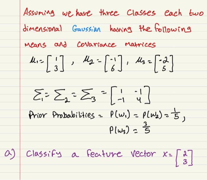 Solved μ1=[13],μ2=[−16],μ3=[−25] ∑1=∑2=∑3=[1−1−14] Prior | Chegg.com