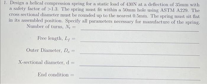 Solved Design a helical compression spring for a static load | Chegg.com