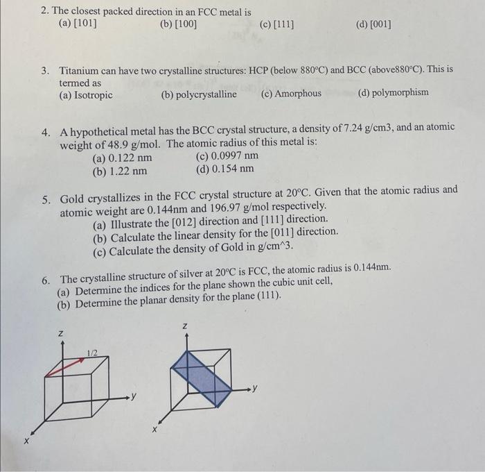 Solved 2. The closest packed direction in an FCC metal is | Chegg.com