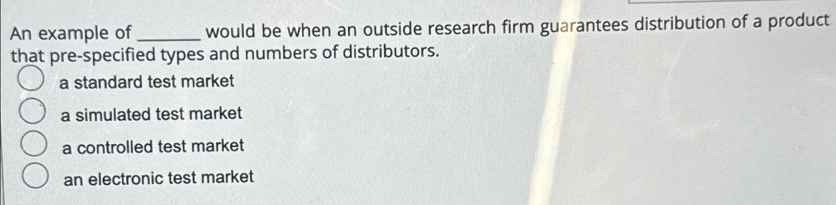 Solved An example of would be when an outside research firm | Chegg.com