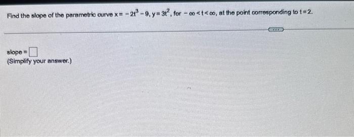 Solved Find the slope of the parametric curve | Chegg.com
