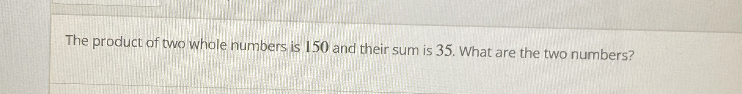 Solved The product of two whole numbers is 150 ﻿and their | Chegg.com