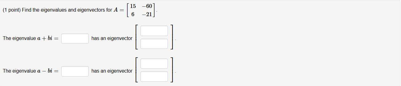 Solved (1 ﻿point) ﻿Find the eigenvalues and eigenvectors for | Chegg.com