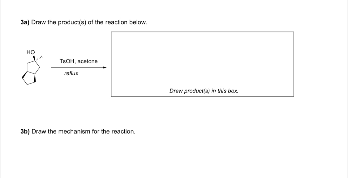 Solved by an EXPERT 3a) ﻿Draw the product(s) ﻿of the reaction below ...