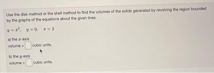 Solved Use the disk method or the shell method to find the | Chegg.com