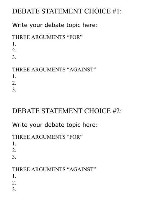 Solved CHOOSE ONE of the following debate statements: 1. | Chegg.com