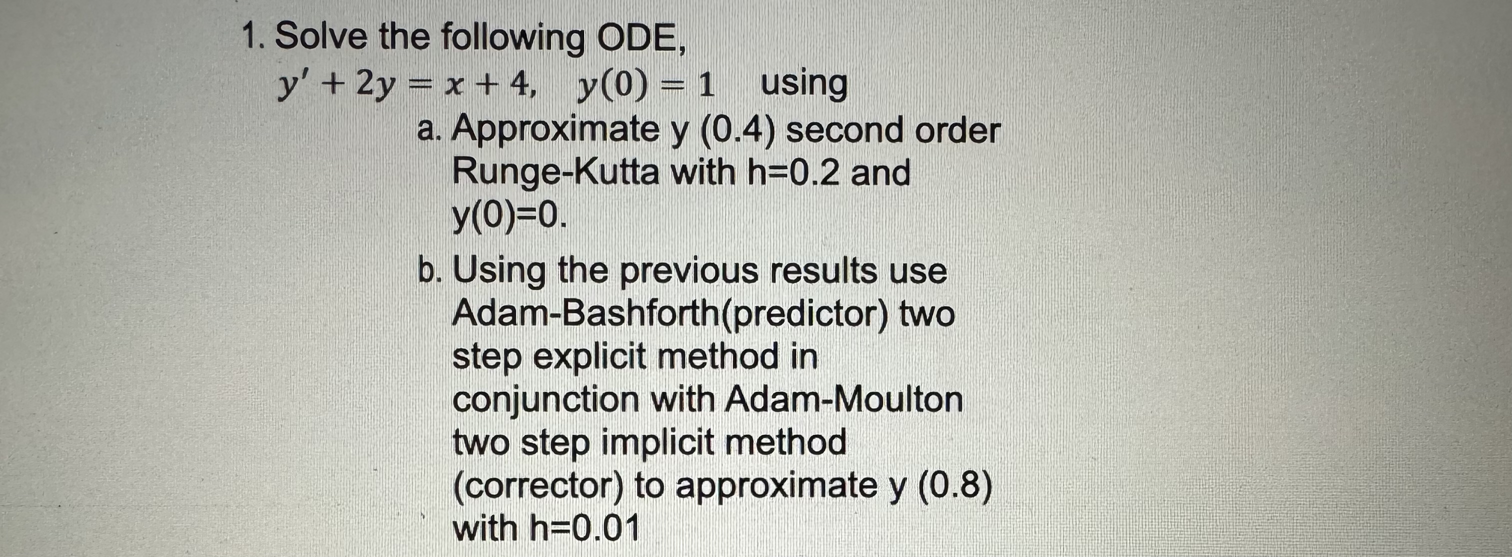 Solved Solve the following ODE, y'+2y=x+4,y(0)=1, ﻿usinga. | Chegg.com