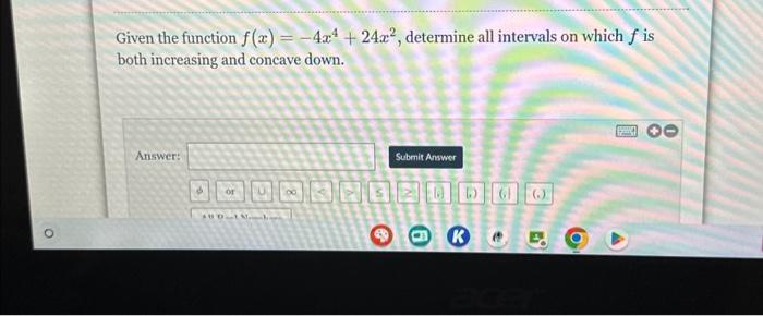 Solved Given the function f(x)=−4x4+24x2, determine all | Chegg.com