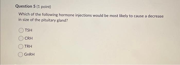 Solved Which of the following hormone injections would be | Chegg.com