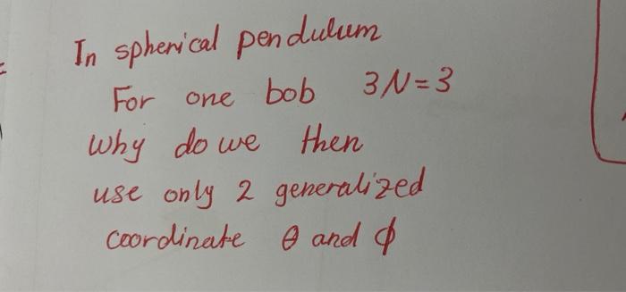 Solved In spherical pendulum For one bob 3N=3 Why do we then | Chegg.com