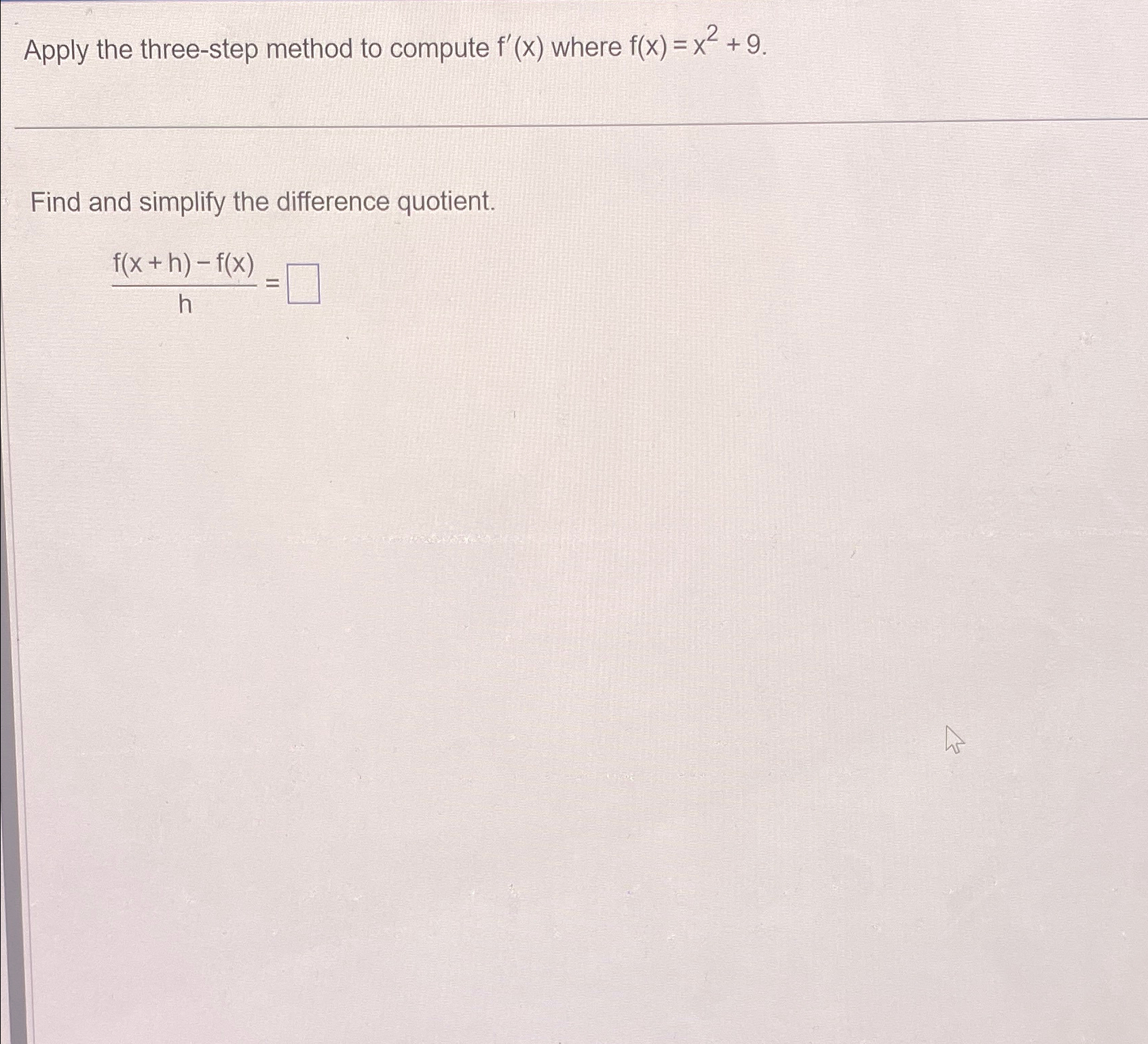 Solved Apply the three-step method to compute f'(x) ﻿where | Chegg.com