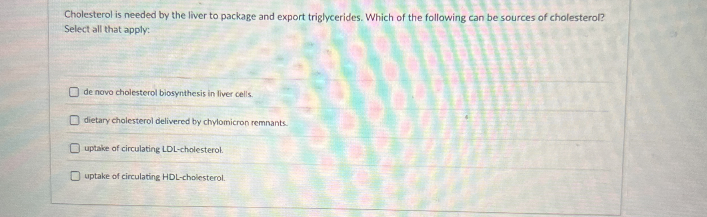 Solved Cholesterol is needed by the liver to package and | Chegg.com