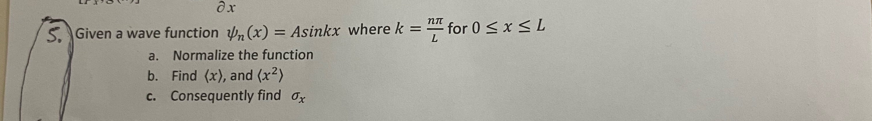 Solved Given A Wave Function ψn X Asinkx Where K Nπl ﻿for