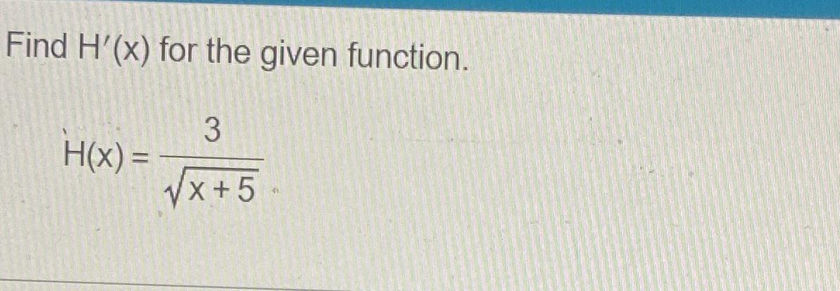 Solved Find H'(x) ﻿for the given function.H(x)=3x+52 | Chegg.com