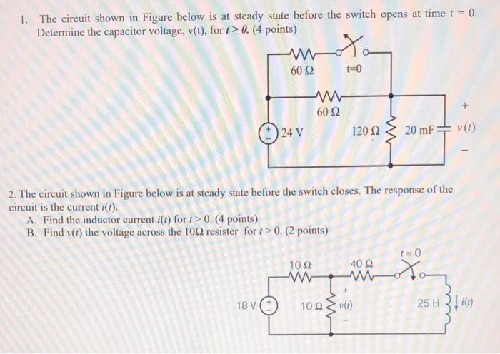 Solved 1. The circuit shown in Figure below is at steady | Chegg.com